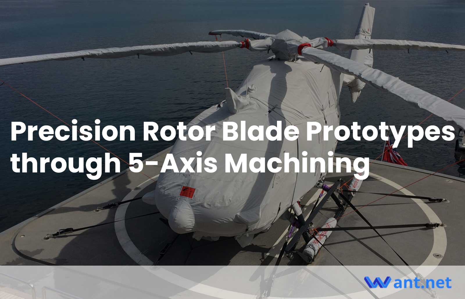 Precision Rotor Blade Prototypes through 5-Axis Machining » Want.net