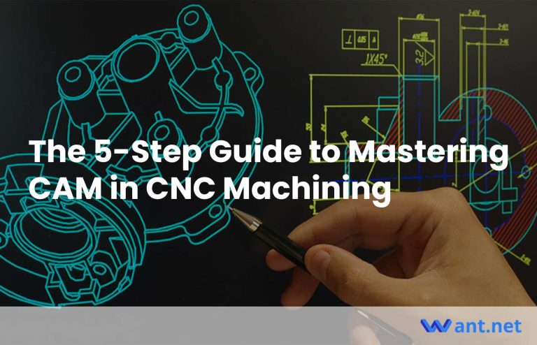 The 5-Step Guide to Mastering CAM in CNC Machining » Want.net