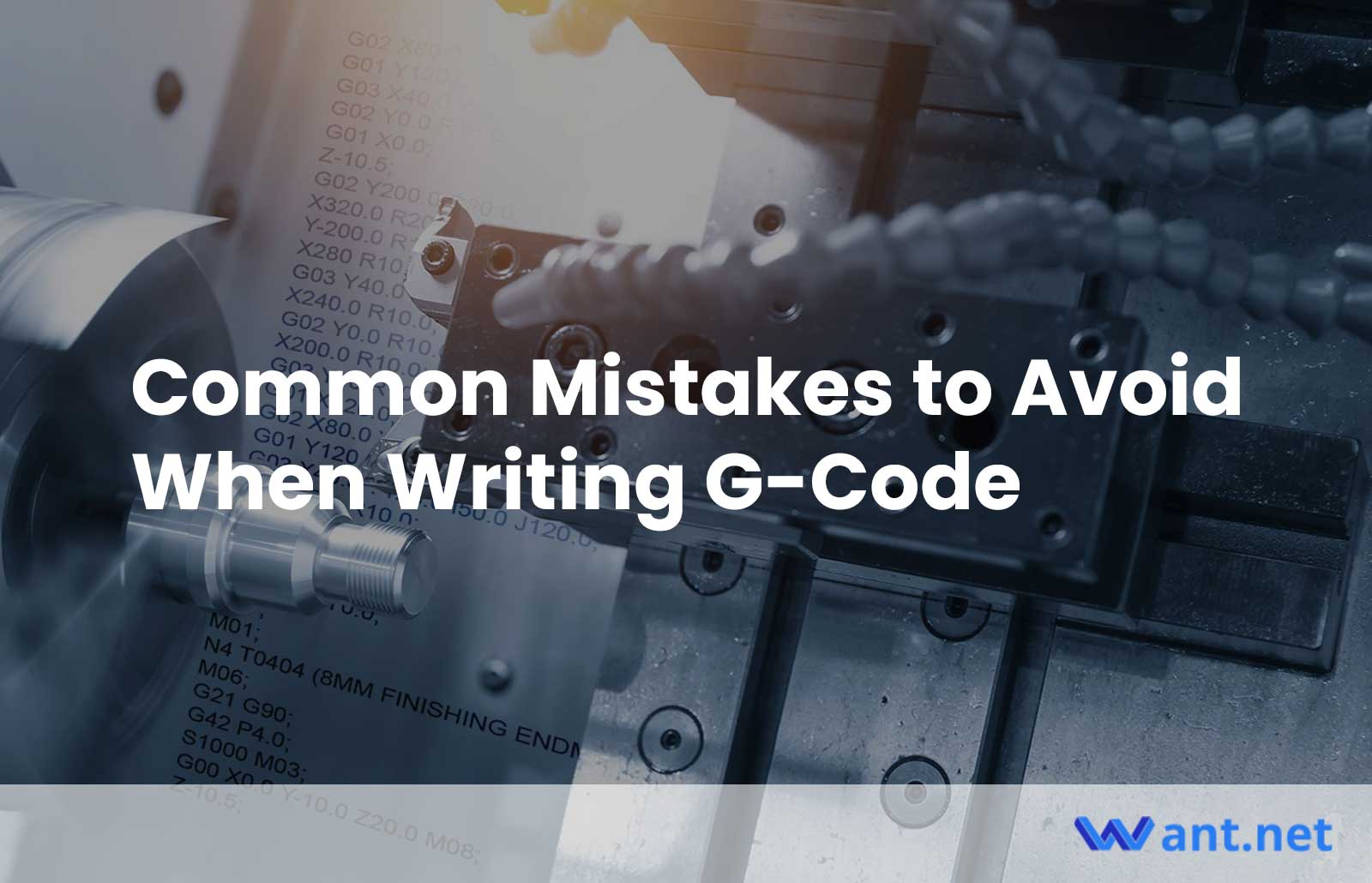 Common Mistakes to Avoid When Writing G-Code » Want.net