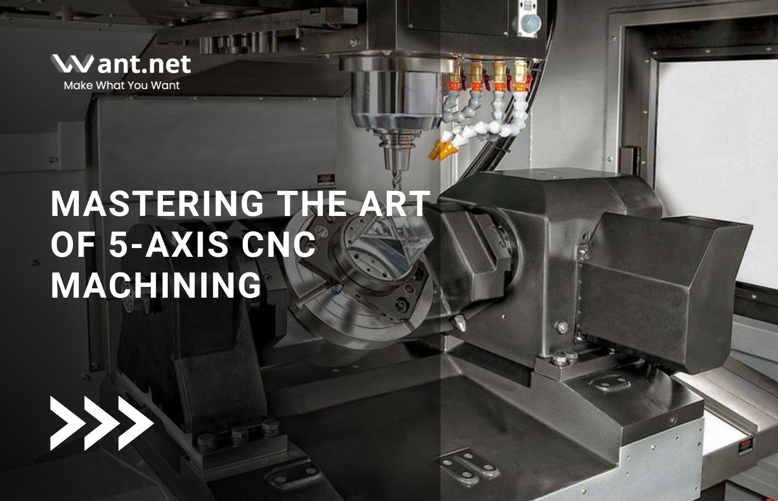 Mastering the Art of 5-Axis CNC Machining » Want.net