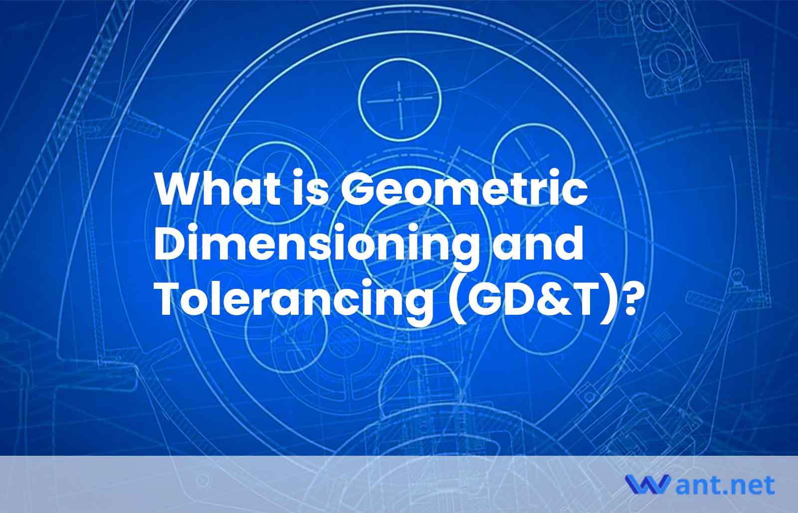 What is Geometric Dimensioning and Tolerancing (GD&T)? » Want.net
