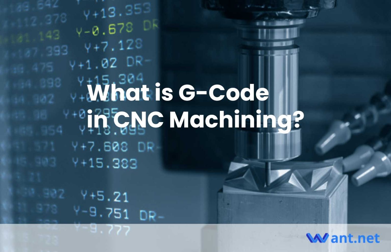 What is G-Code in CNC Machining? » Want.net